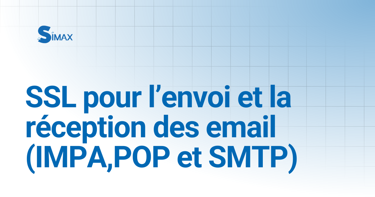 SSL pour l’envoi et la réception des email (IMPA,POP et SMTP ...