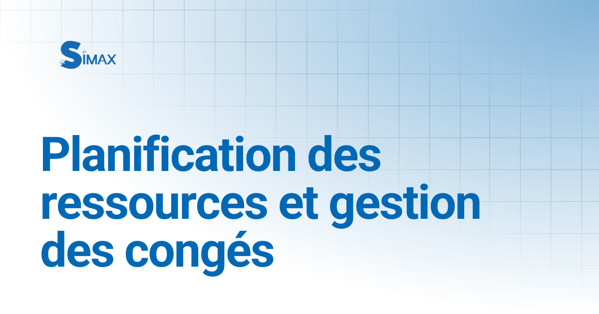Planification des ressources et gestion des congés | Documentation Simax