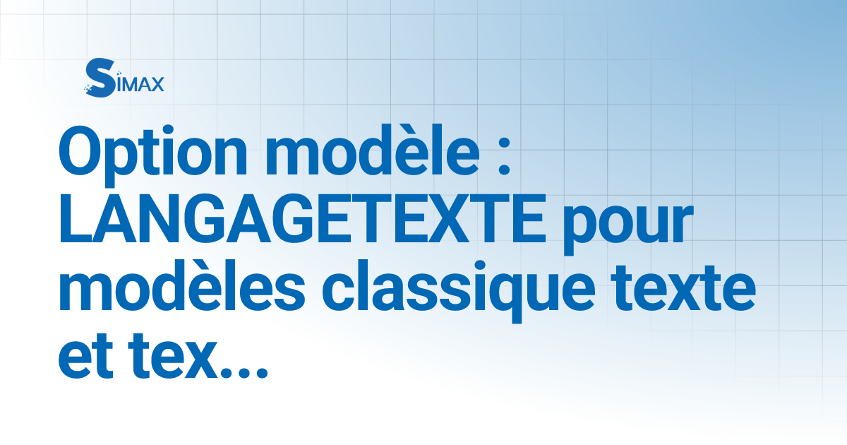 Option modèle : LANGAGETEXTE pour modèles classique texte et texte long ...