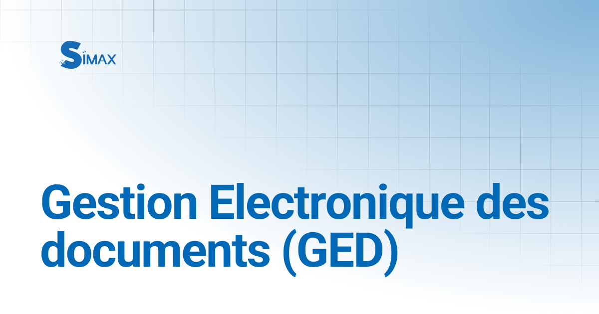 Gestion Electronique des documents (GED) | Documentation Simax
