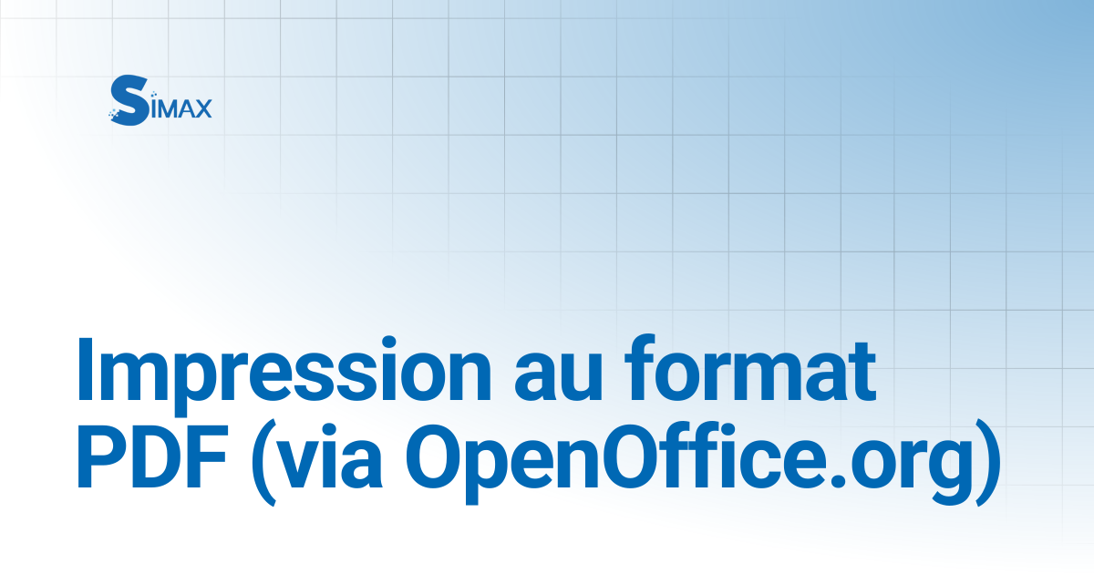 Impression au format PDF (via OpenOffice.org) | Documentation Simax